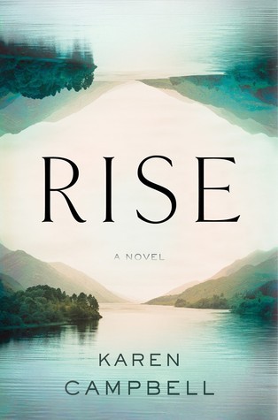 Rise by Karen Campbell | Goodreads