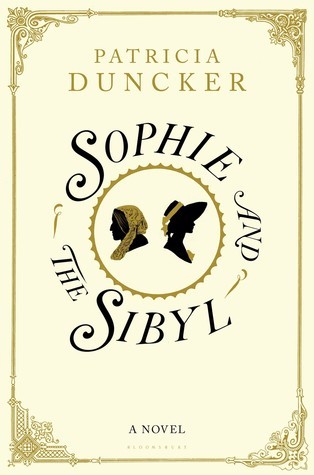Sophie and the Sibyl by Patricia Duncker | Goodreads