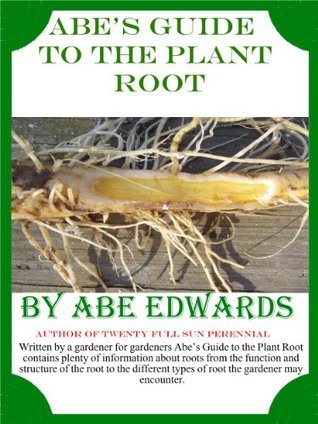 Gardener’s Guide to the Plant Root: A Botany Handbook About the Plant ...