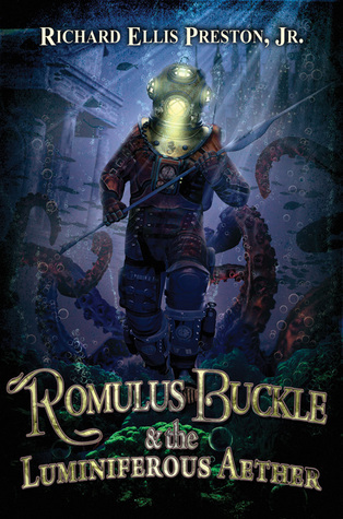 Romulus Buckle & the Luminiferous Aether by Richard Ellis Preston Jr. | Goodreads