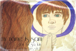 My Name Is Sam by Sa_kun | Goodreads