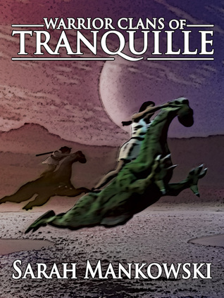 Warrior Clans of Tranquille by Sarah Mankowski | Goodreads