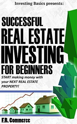 Real Estate: Investing Successfully for Beginners: Making Money and ...