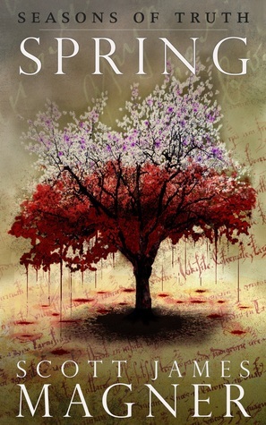 Seasons of Truth: Spring by Scott James Magner | Goodreads