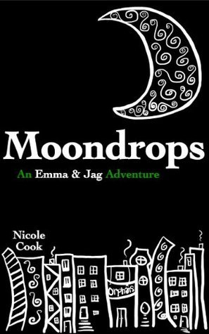 Moondrops: An Emma & Jag Adventure by Nicole Cook | Goodreads