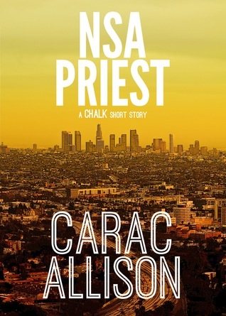 NSA Priest: A Chalk Short Story by Carac Allison | Goodreads