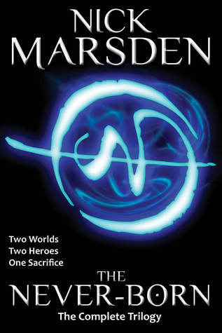 The Never-Born: The Complete Trilogy by Nick Marsden | Goodreads
