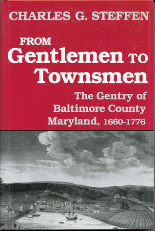 From Gentlemen to Townsmen: The Gentry of Baltimore County Maryland ...