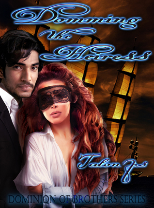 Domming the Heiress (Dominion of Brothers, #1.5) by Talon P.S. | Goodreads