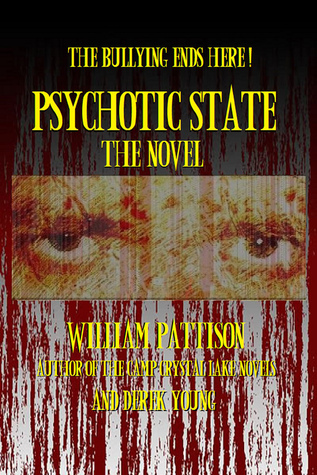 Psychotic State: The Novel by William Pattison | Goodreads