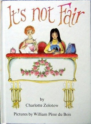 It's Not Fair by Charlotte Zolotow | Goodreads