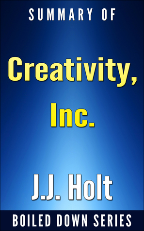 Creativity, Inc.: Overcoming the Unseen Forces That Stand in the Way of ...