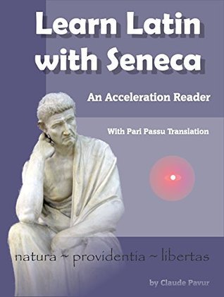 Learn Latin with Seneca: An Acceleration Reader with Pari Passu ...
