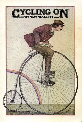 Cycling on by Ray Hallett | Goodreads