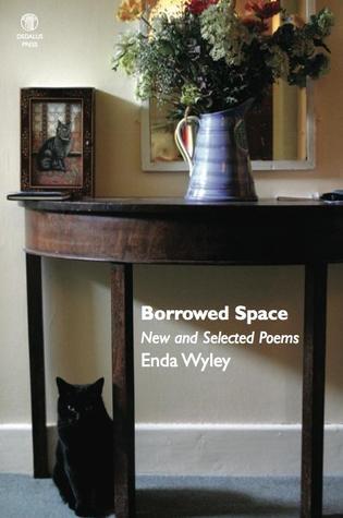 Borrowed Space: New and Selected Poems by Enda Wyley | Goodreads