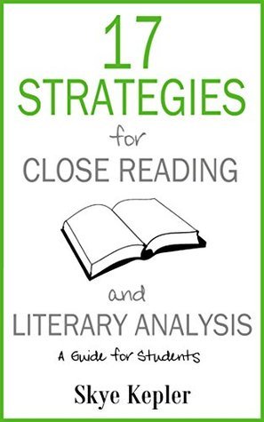 17 Strategies for Close Reading and Literary Analysis: A Guide for ...