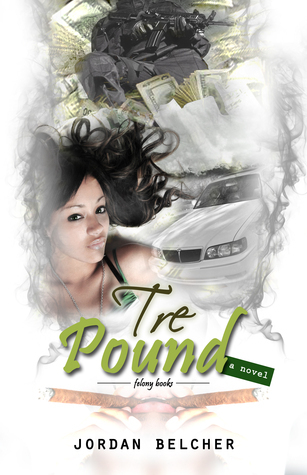 Tre Pound (Tre Pound Trilogy Book 1) by Jordan Belcher | Goodreads