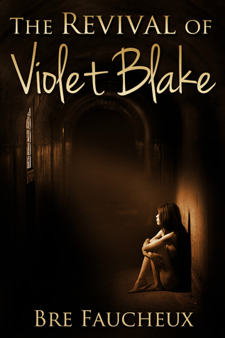 The Revival of Violet Blake by Bre Faucheux | Goodreads