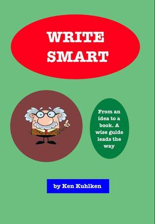 Write Smart by Ken Kuhlken | Goodreads