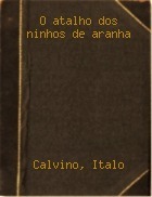 O Atalho dos ninhos de Aranha by Italo Calvino | Goodreads