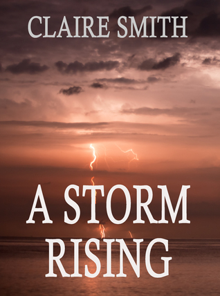 A Storm Rising by Claire Smith | Goodreads