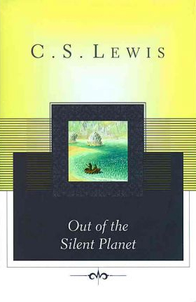 Out of the Silent Planet (Space Trilogy, #1) by C.S. Lewis | Goodreads