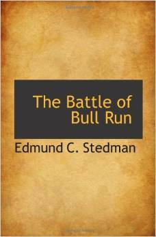 The Battle of Bull Run by Edmund Clarence Stedman | Goodreads