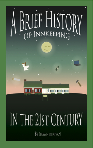 A Brief History of Innkeeping in the 21st Century by Shawn Kerivan ...