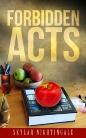 Forbidden Acts by Skylar Nightingale | Goodreads