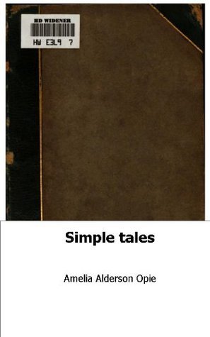 Simple tales by Amelia Opie | Goodreads