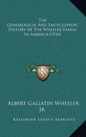 The Genealogical And Encyclopedic History Of The Wheeler Family In ...