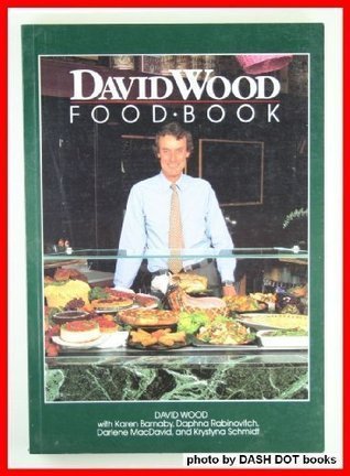 David Wood Food Book by David Wood | Goodreads
