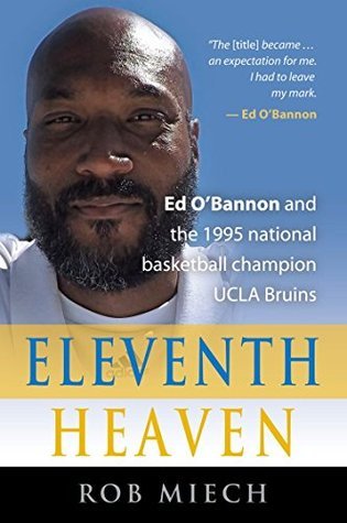 ELEVENTH HEAVEN: Ed O'Bannon and the 1995 National Basketball Champion ...