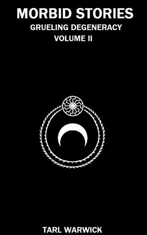 Morbid Stories Volume 2 by Tarl Warwick | Goodreads