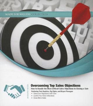 Overcoming Top Sales Objections: How to Handle the Most Difficult Sales ...