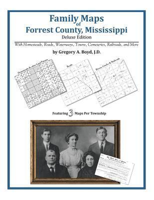 Family Maps of Forrest County, Mississippi by Gregory A. Boyd | Goodreads