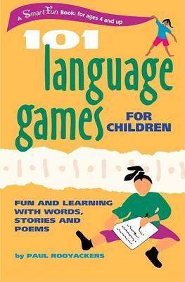 101 Language Games for Children: Fun and Learning with Words, Stories ...
