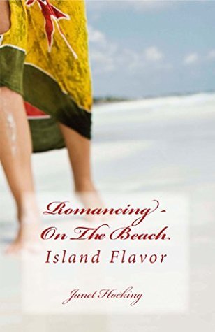 Romancing On The Beach: Island Flavor by Janet Hocking | Goodreads