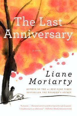 Read Online The Last Anniversary - Liane Moriarty Ï PDF