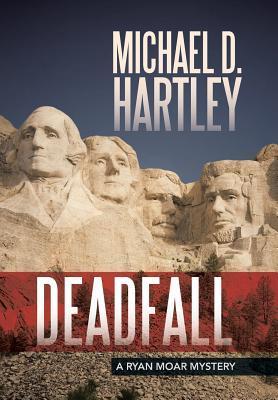 Deadfall: A Ryan Moar Mystery by Michael D. Hartley | Goodreads