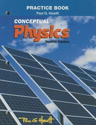 Practice Book for Conceptual Physics by Paul G. Hewitt | Goodreads