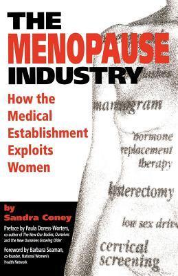 The Menopause Industry: How the Medical Establishment Exploits Women by ...