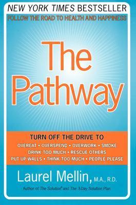 The Pathway: Follow the Road to Health and Happiness by Laurel Mellin ...