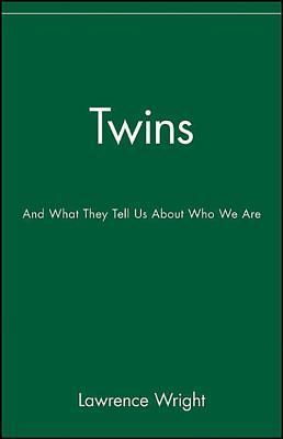 Twins: And What They Tell Us About Who We Are by Lawrence Wright ...