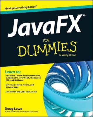 JavaFX For Dummies (For Dummies (Computers)) by Doug Lowe | Goodreads
