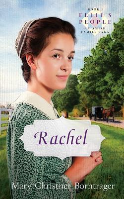 Rachel (Ellie's People #3) by Mary Christner Borntrager | Goodreads