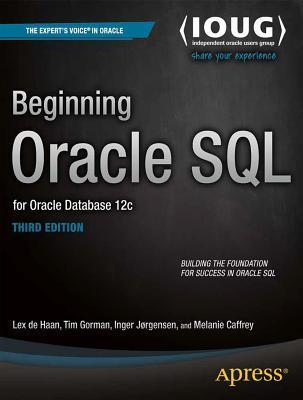 Beginning Oracle SQL: For Oracle Database 12c by Tim Gorman | Goodreads
