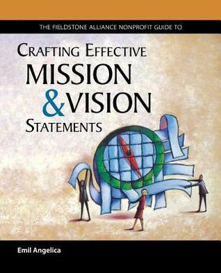 The Fieldstone Alliance Guide to Crafting Effective Mission and Vision ...