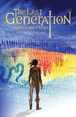 The Last Generation by Ben Robertson | Goodreads