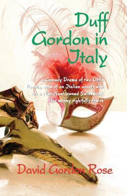Duff Gordon in Italy by David Gordon Rose | Goodreads